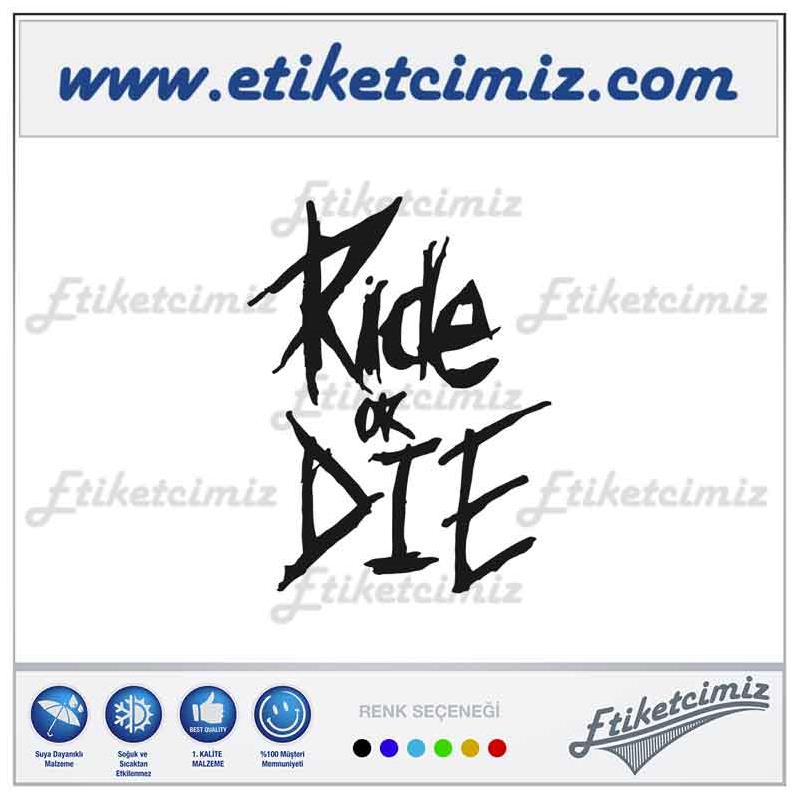 Ride Or Die Sticker - Etiketcimiz.com